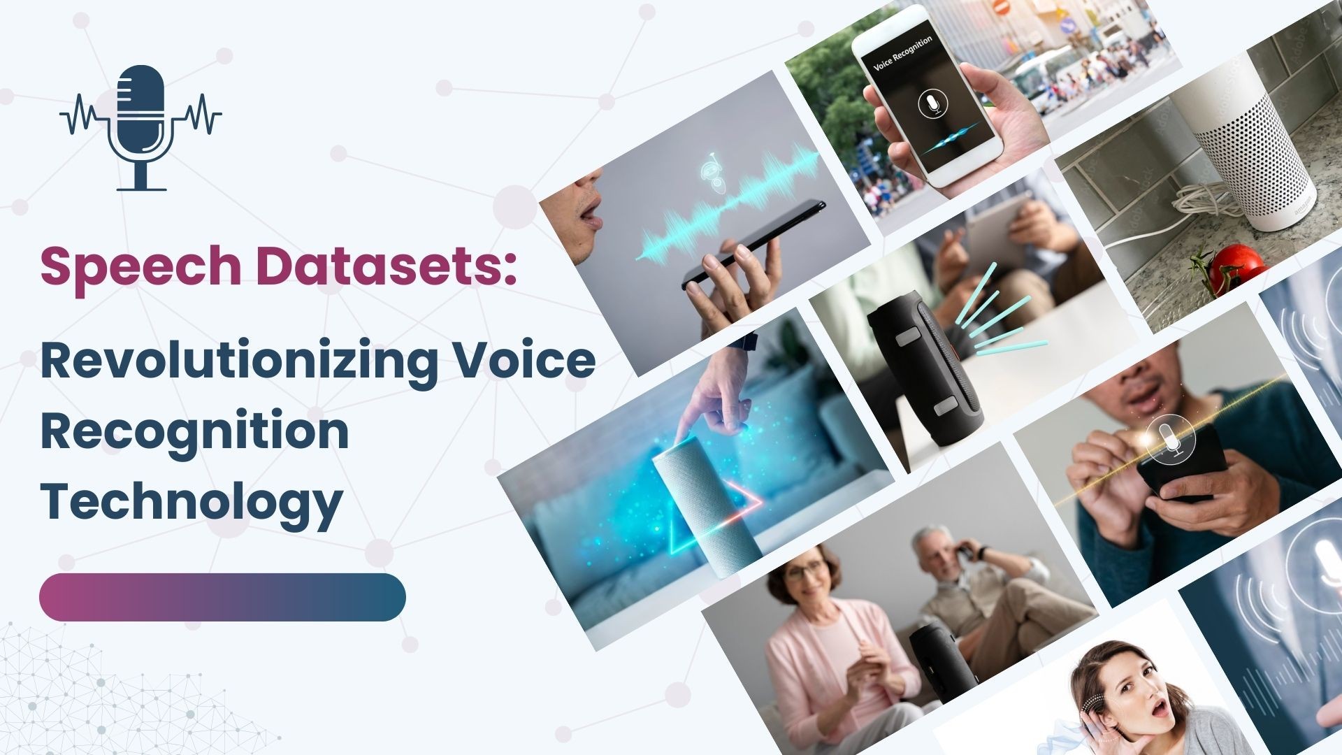 Speech Datasets: Revolutionizing Voice Recognition Technology - AI Data Collection Company