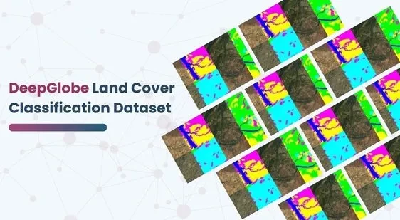 DeepGlobe Land Cover Classification Dataset | AI Data Collection